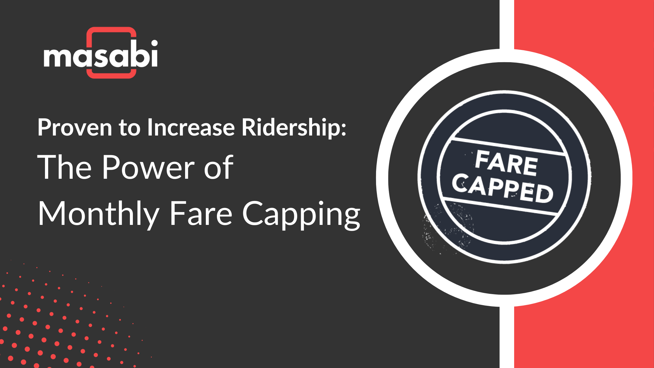 Proven to Increase Ridership: The Power of Monthly Fare Capping